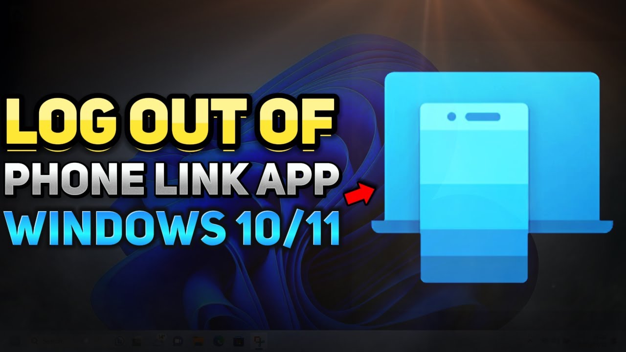 How to Log Out in my Phone Link App Windows 11 (Tutorial) - YouTube