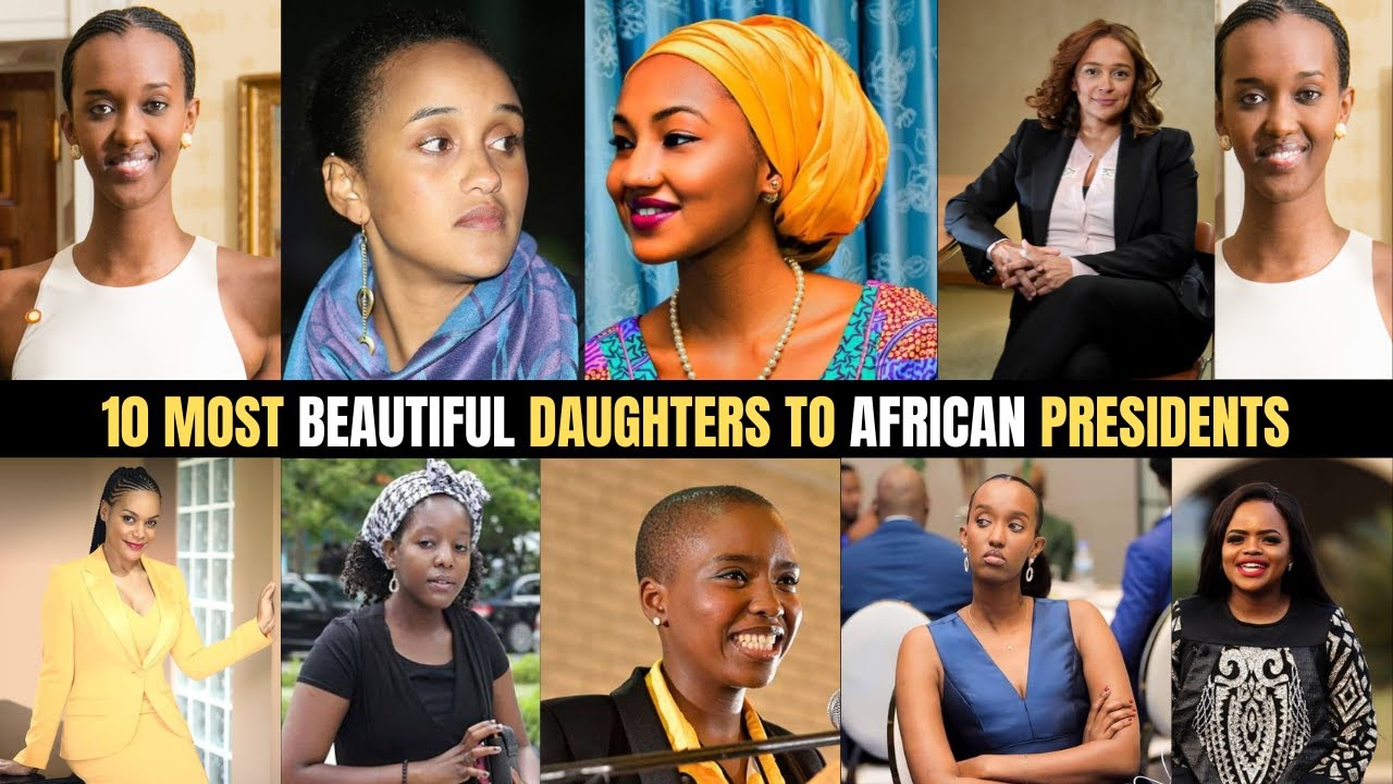 Photos Of 10 Most Beautiful Daughters To African Presidents || Part 1 ...