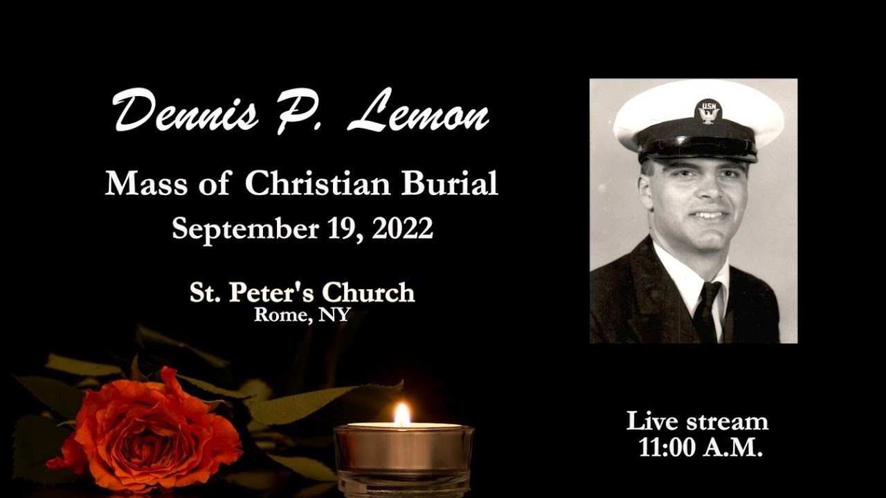 DENNIS P. LEMON MASS OF CHRISTIAN BURIAL AT ST PETERS CHURCH - YouTube