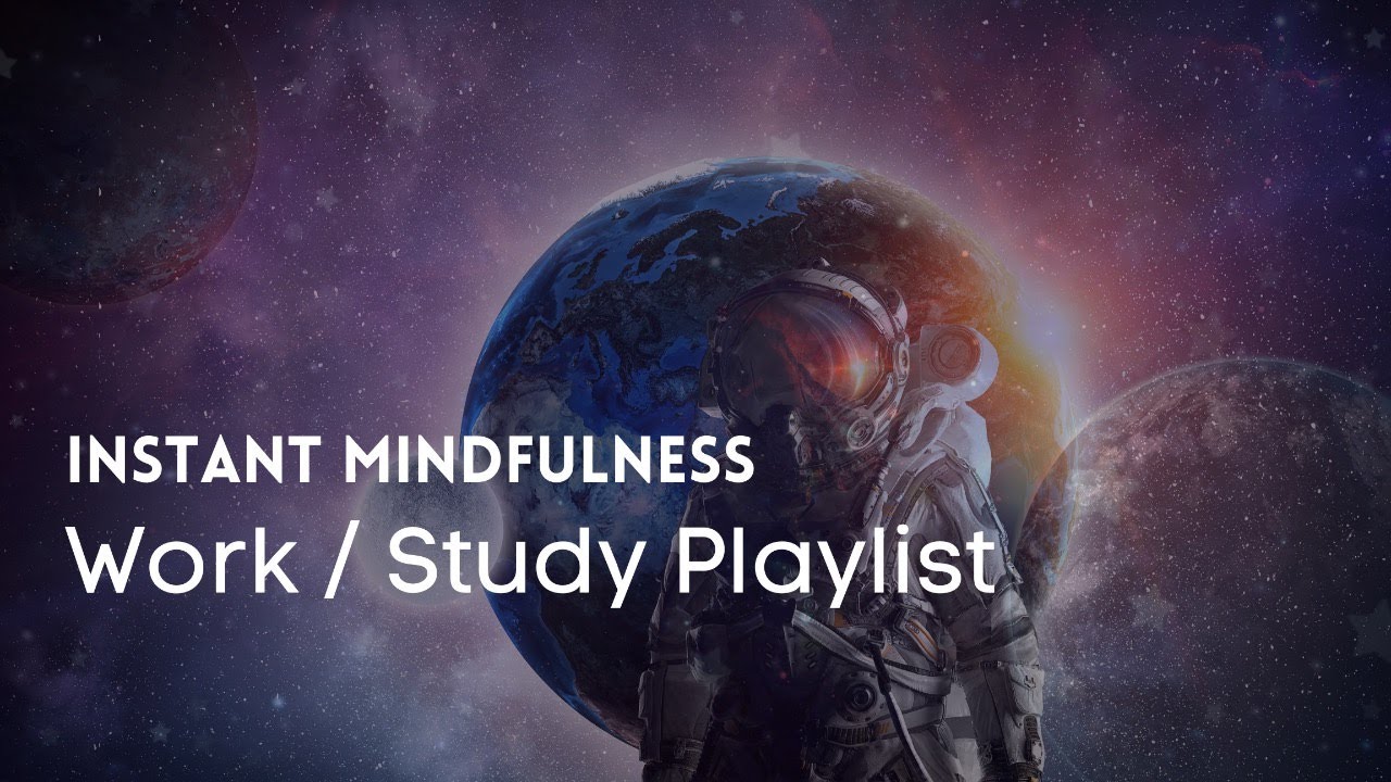 Mindfulness Music / Work in Outer Space / Planetary Journey / Focus and ...