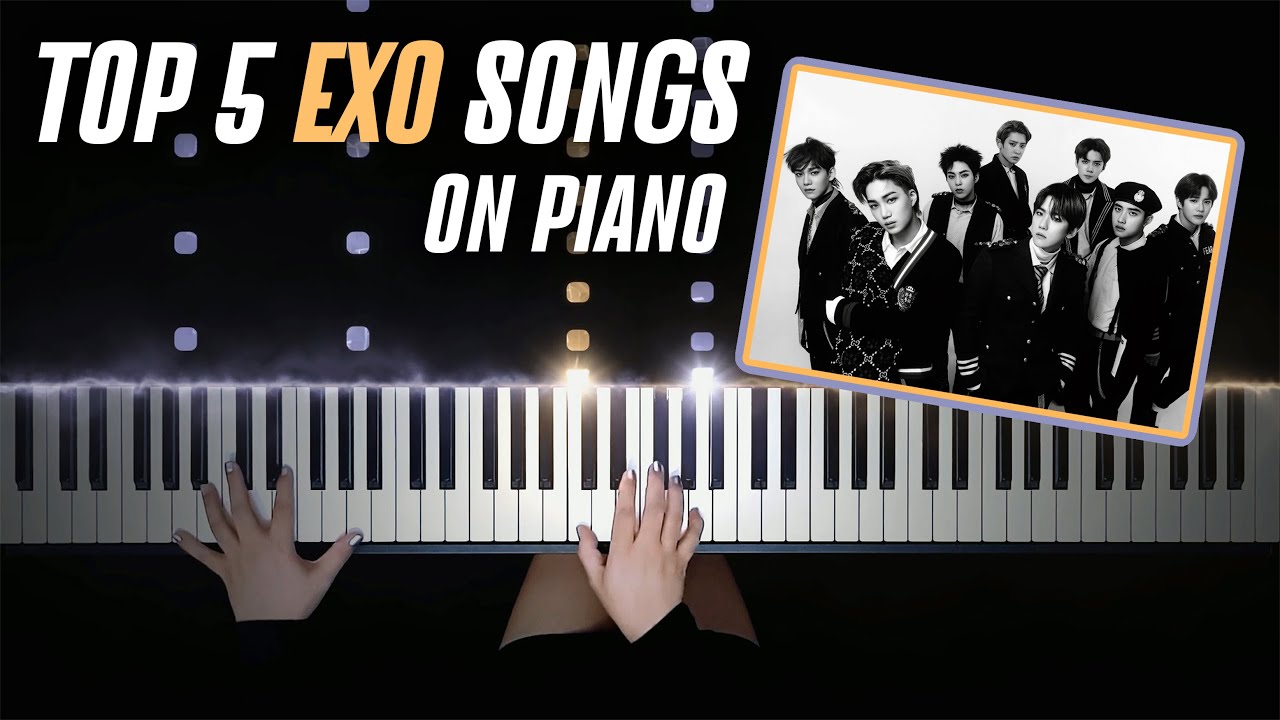 TOP 5 EXO SONGS ON PIANO | EXO Piano Cover by Pianella Piano - YouTube