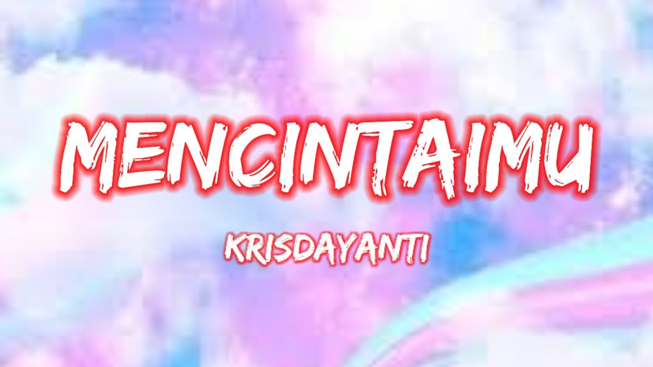 Lirik, Mencintaimu - Krisdayanti - YouTube