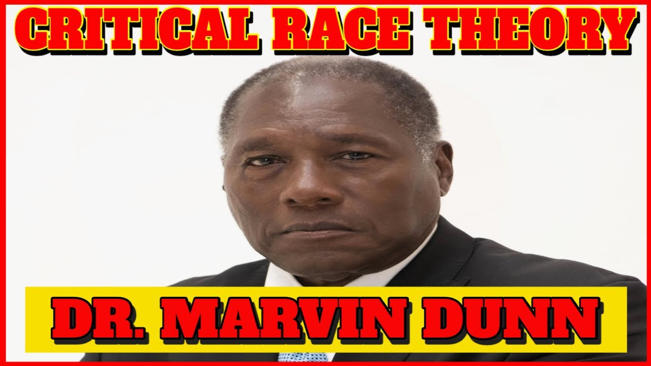 Critical Race Theory With Dr. Marvin Dunn & Dr. Raymond Dunn - YouTube ...