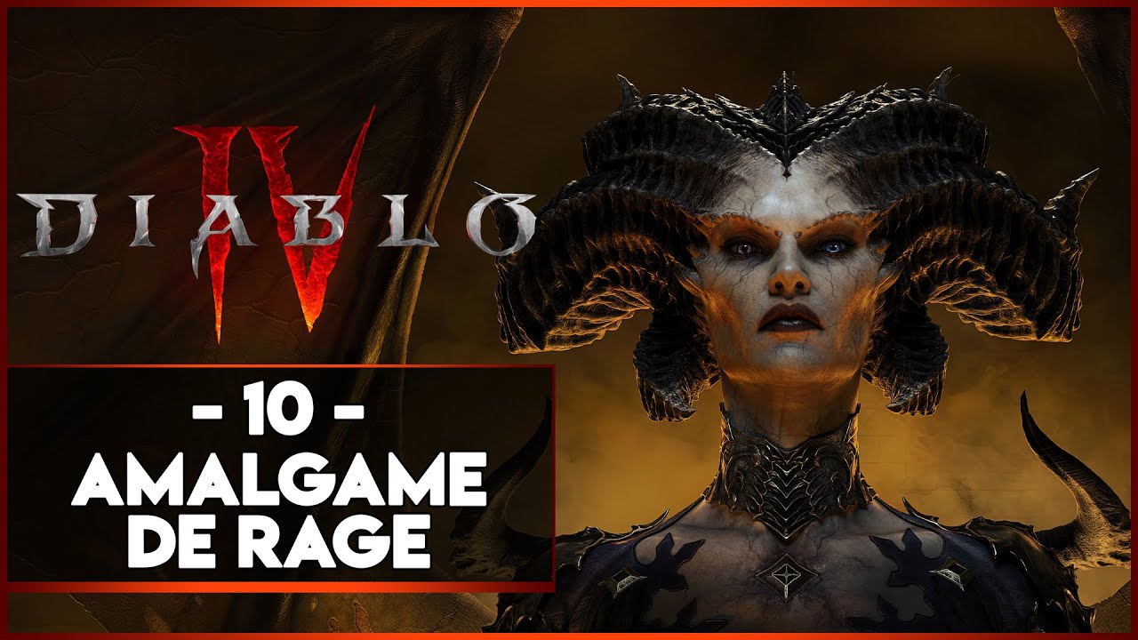 DIABLO IV #10 - AMALGAME DE RAGE - YouTube