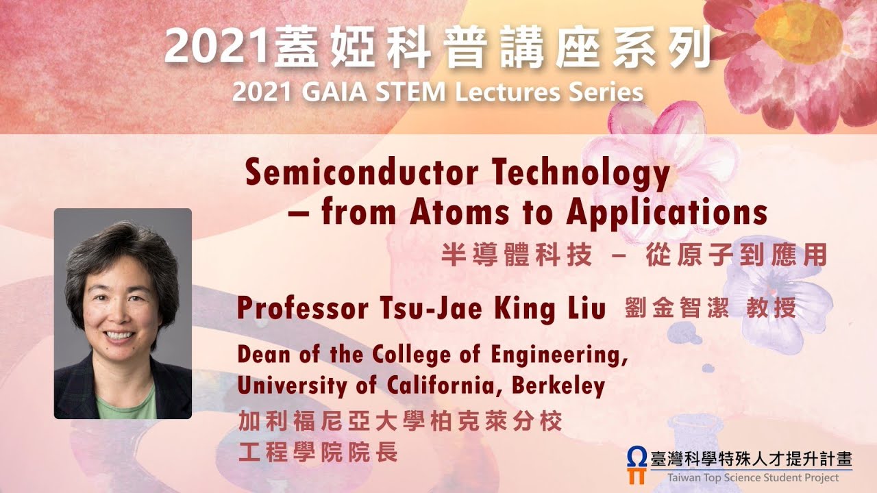Semiconductor Technology – from Atoms to Applications | Prof. Tsu-Jae ...