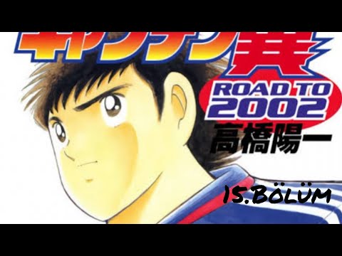 Kaptan Tsubasa Roadto 2002 15.Bölüm Türkçe Dublaj Yüksek Kalite