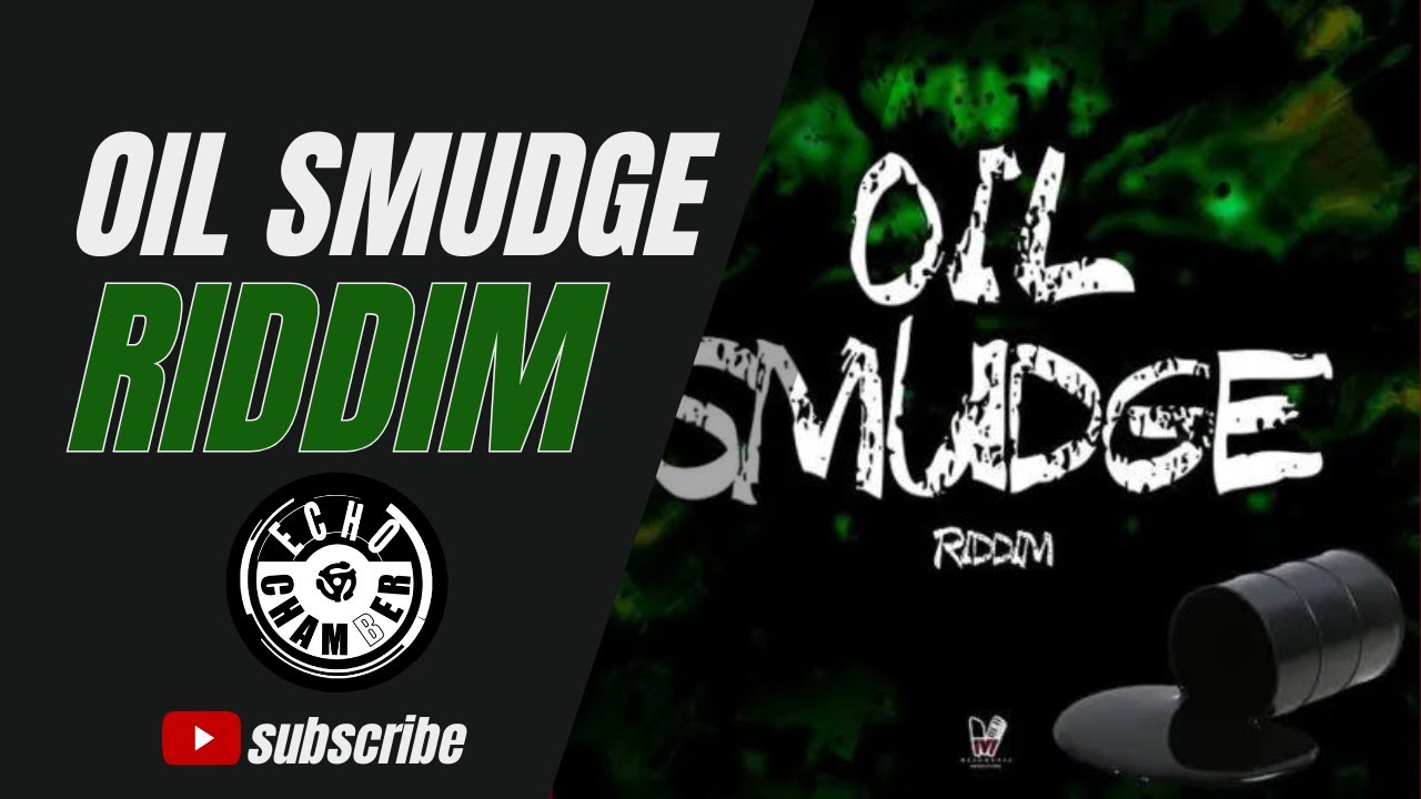 Oil Smudge Riddim Mix! | Echo Chamber - YouTube