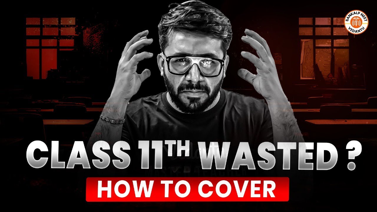 😱CLASS 11TH WASTED | HOW TO COVER THE SYLLABUS BY VT SIR - YouTube