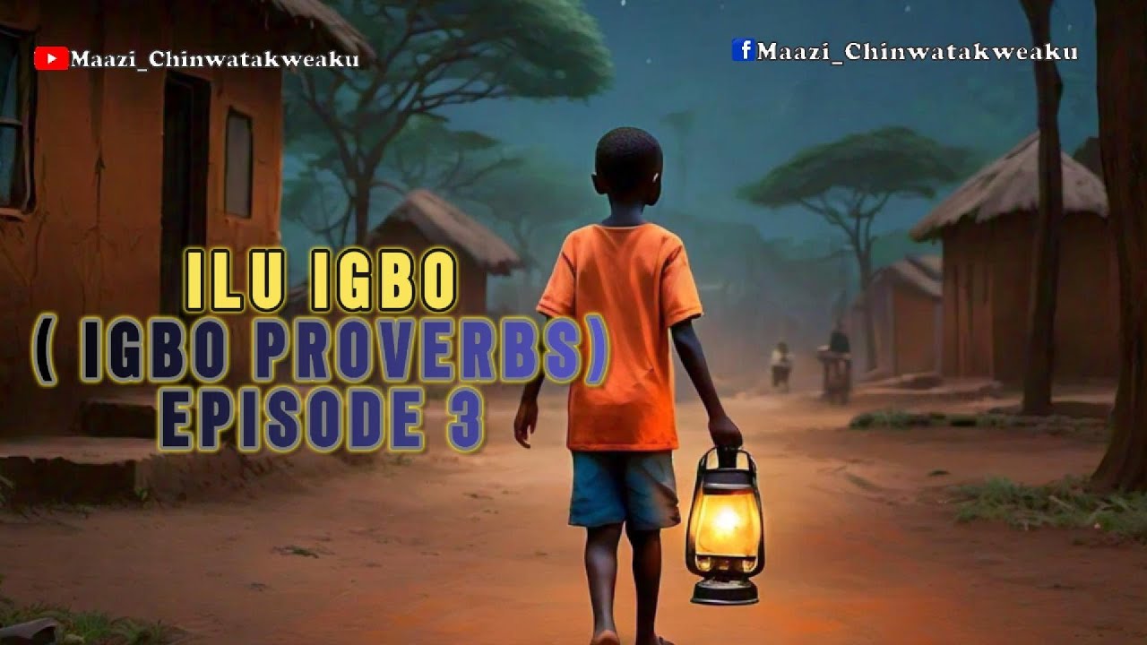 ILU IGBO: (Igbo Proverbs) Episode 3 - YouTube