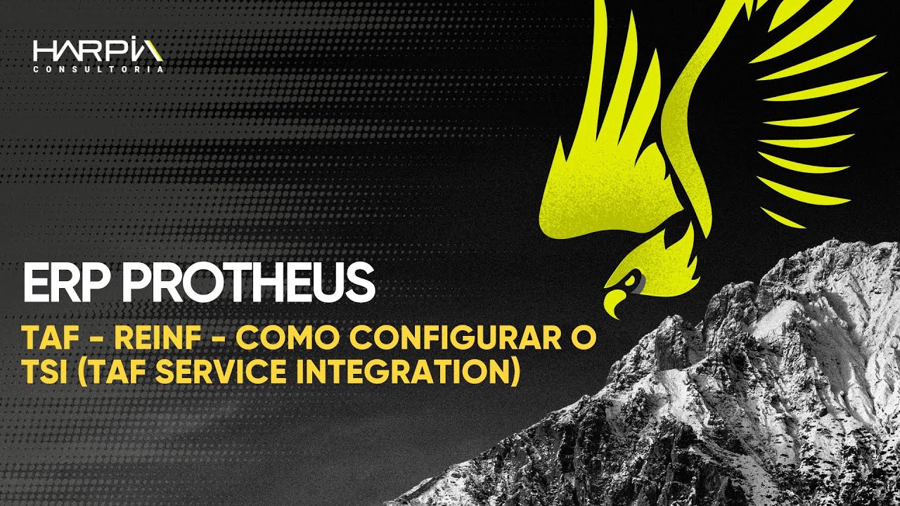 ERP PROTHEUS - TAF - REINF - Como configurar o TSI (TAF Service ...