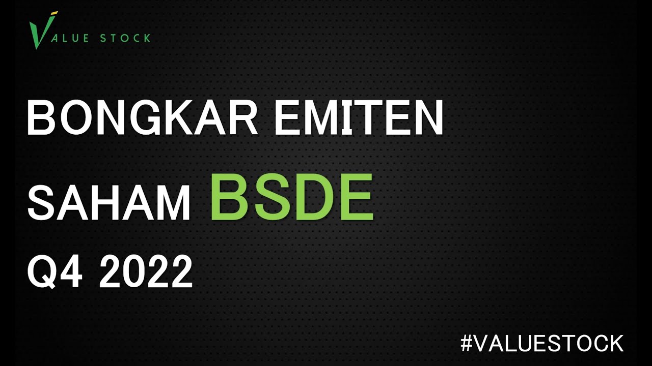 BONGKAR EMITEN SAHAM BSDE Q4 2022 | Value Stock - YouTube