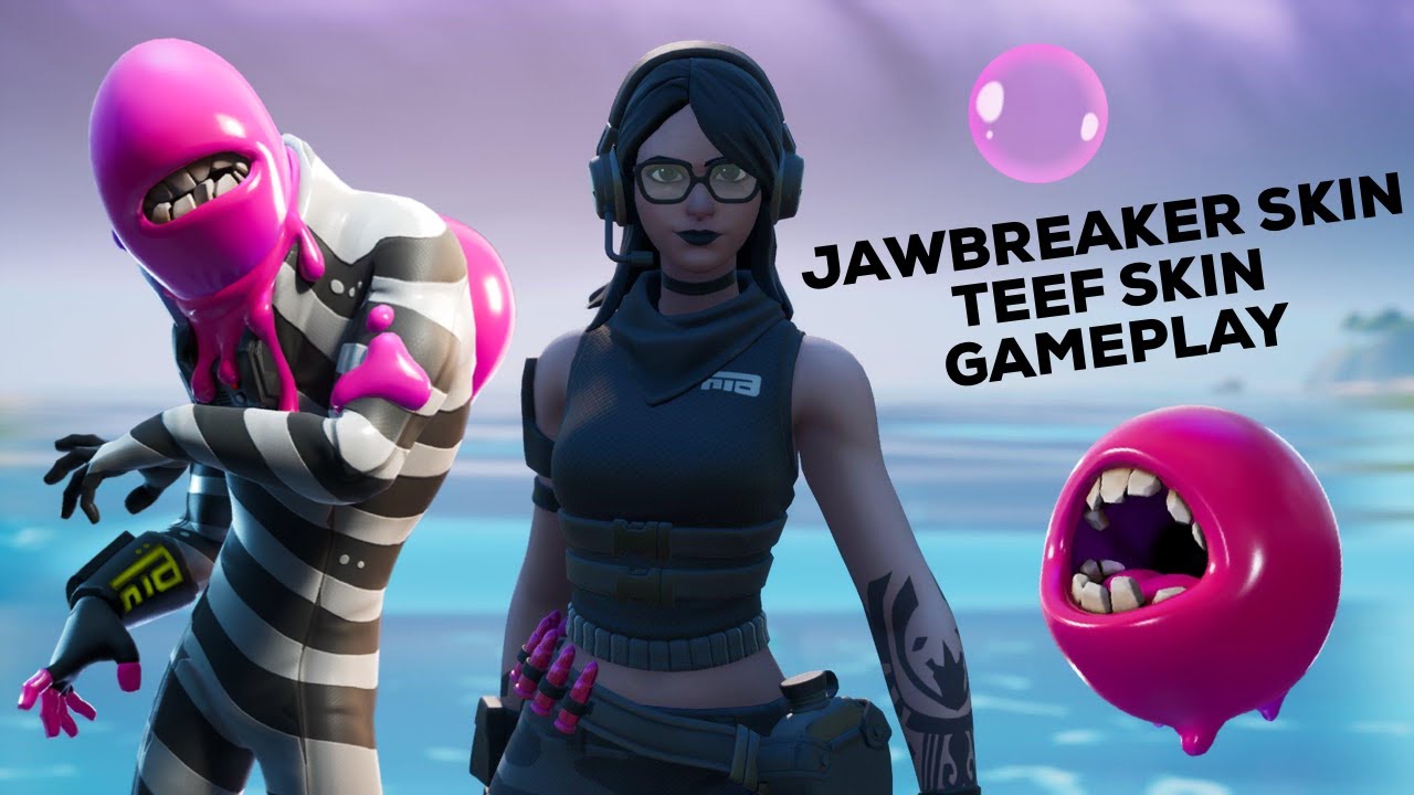 FORTNITE JAWBREAKER SKIN GAMEPLAY - FORTNITE TEEF SKIN GAMEPLAY ...