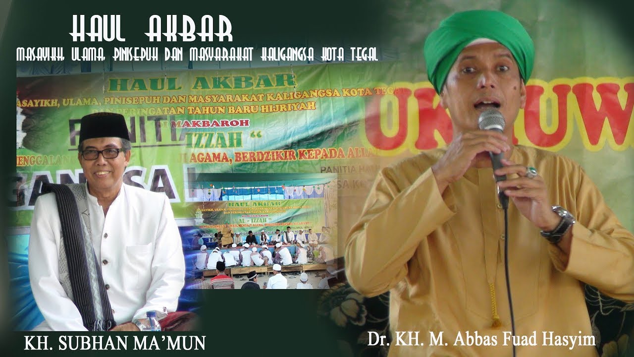 Tausiyah KH. Dr. Dabbas Fuad Hasim Haul Akbar Masyarakat Kaligangsa ...