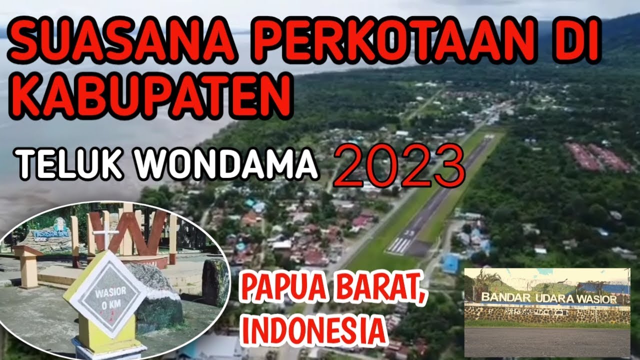 BERKUNJUNG KE KOTA WASIOR,PROFIL KOTA WASIOR,KABUPATEN TELUK WONDAMA ...