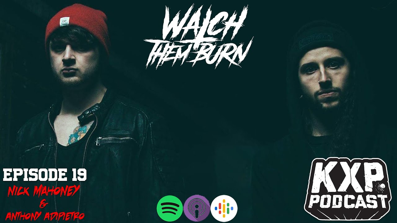 Episode #19 - Nick Mahoney & Anthony Adipietro (Watch Them Burn) - YouTube