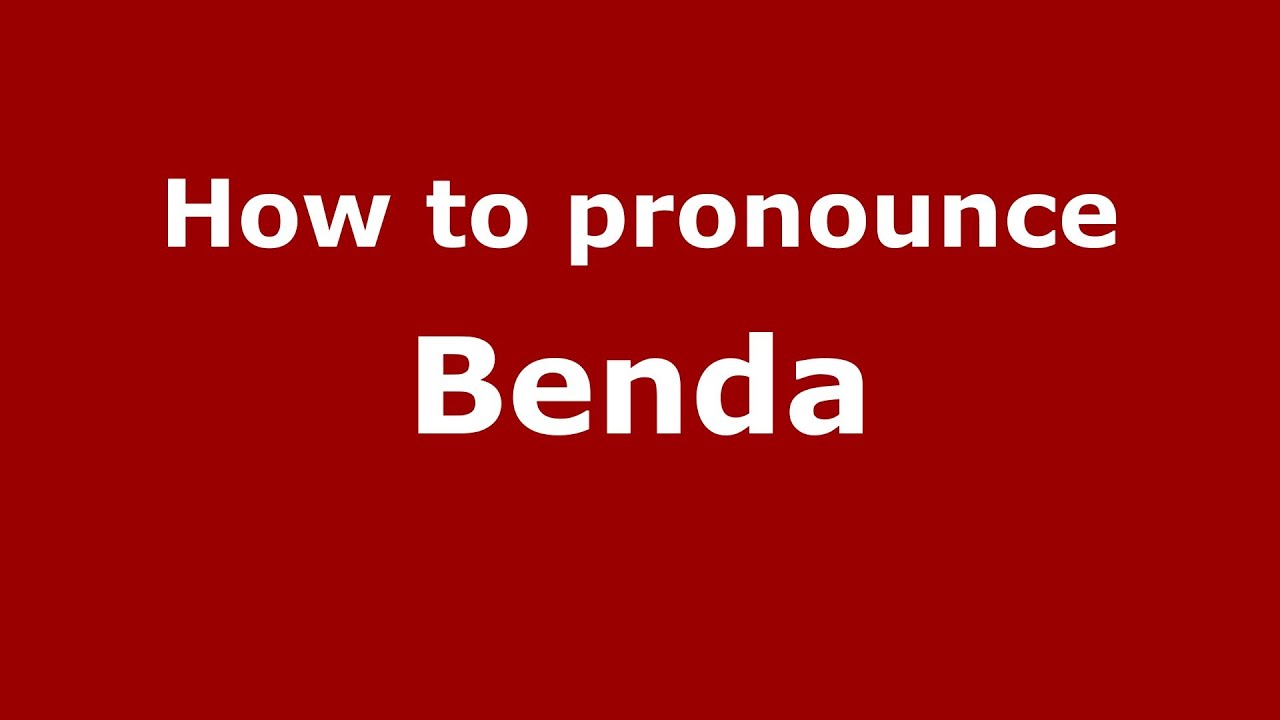 How to pronounce Benda (Polish/Poland) - PronounceNames.com - YouTube
