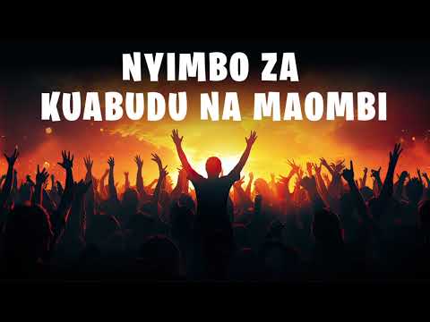 IBADA YA MAOMBI  NA NYIMBO ZA KUABUDU