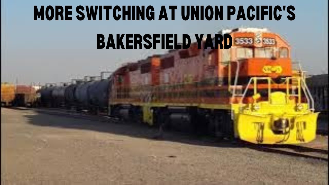 More Switching in Union Pacific's Bakersfield Yard - YouTube
