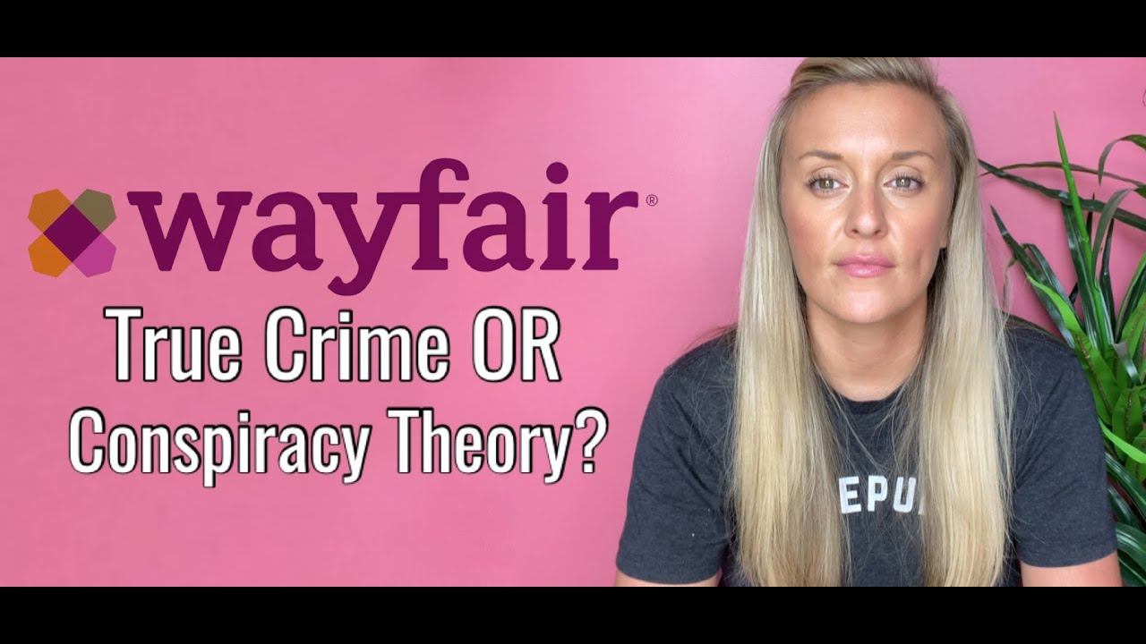 Wayfair : True Crime or Conspiracy Theory? - YouTube