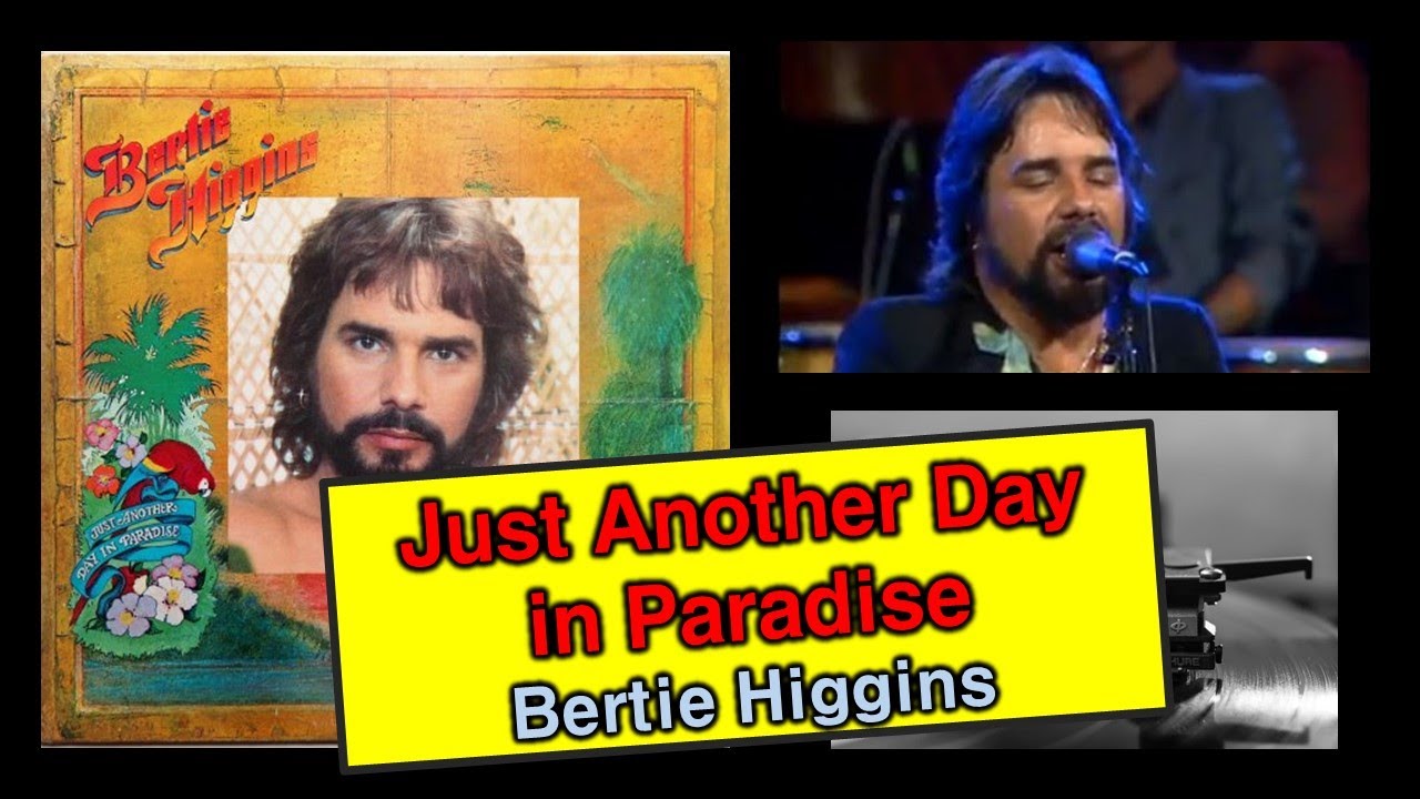 Just Another Day in Paradise★Bertie Higgins - YouTube