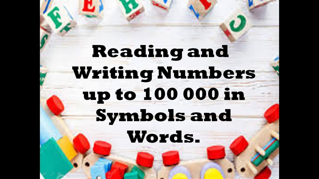 Reading and Writing Numbers up to 100 000 in Symbols and Words. - YouTube