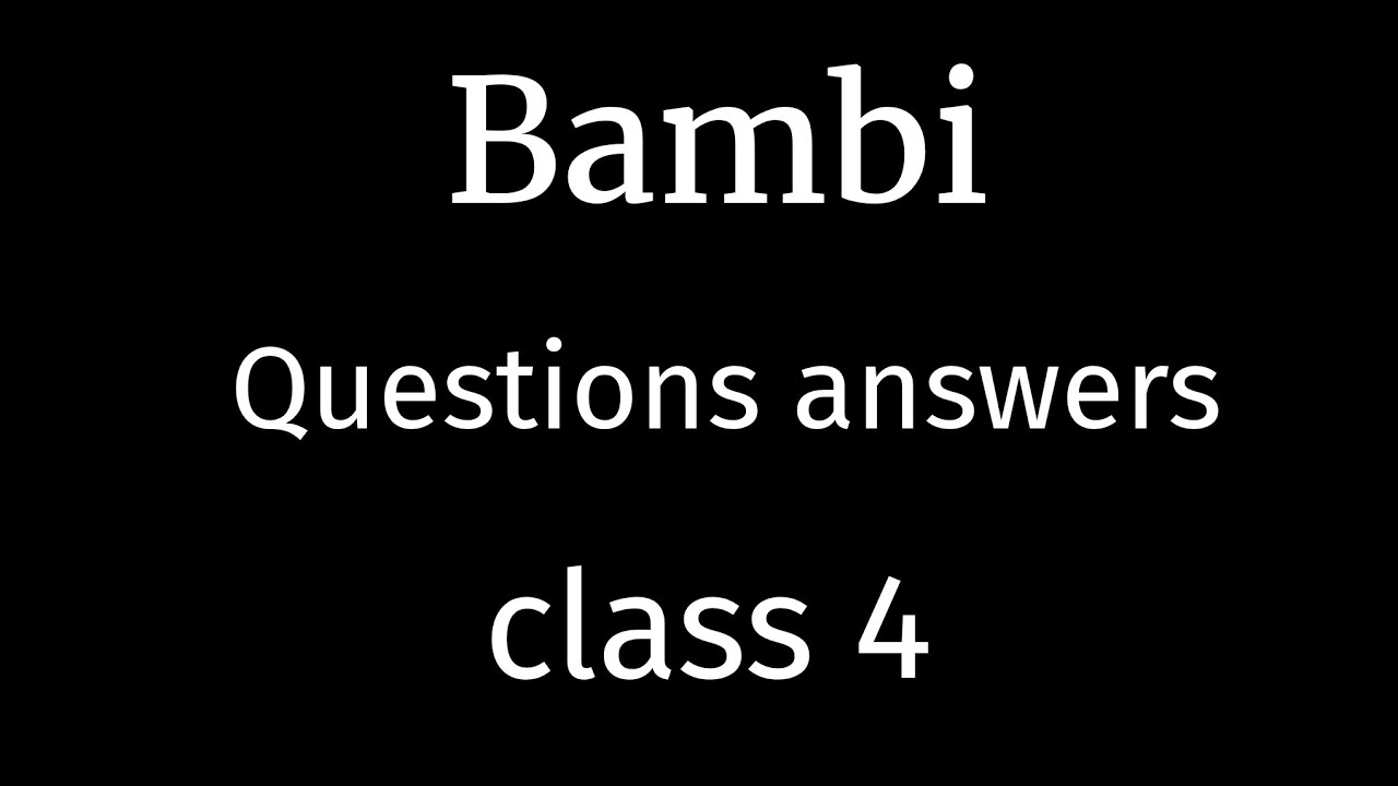 Bambi class 4 Questions answers| Bambi Questions answers class 4 ...