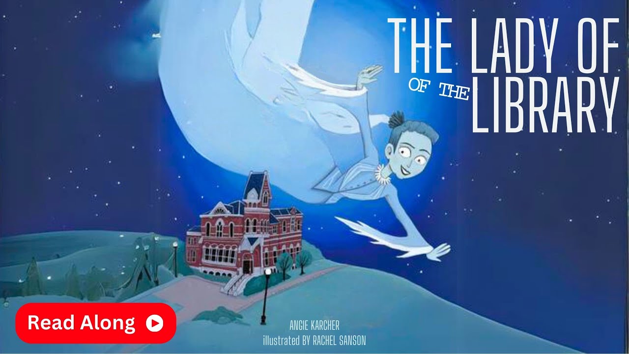 📚 Kids Book Read Aloud: THE LADY OF THE LIBRARY (By Angie Karcher ...