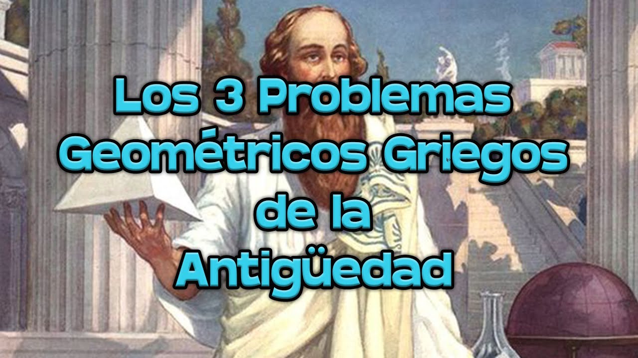 Curiosidades Matemáticas: Los 3 PROBLEMAS GRIEGOS de la Antigüedad ...