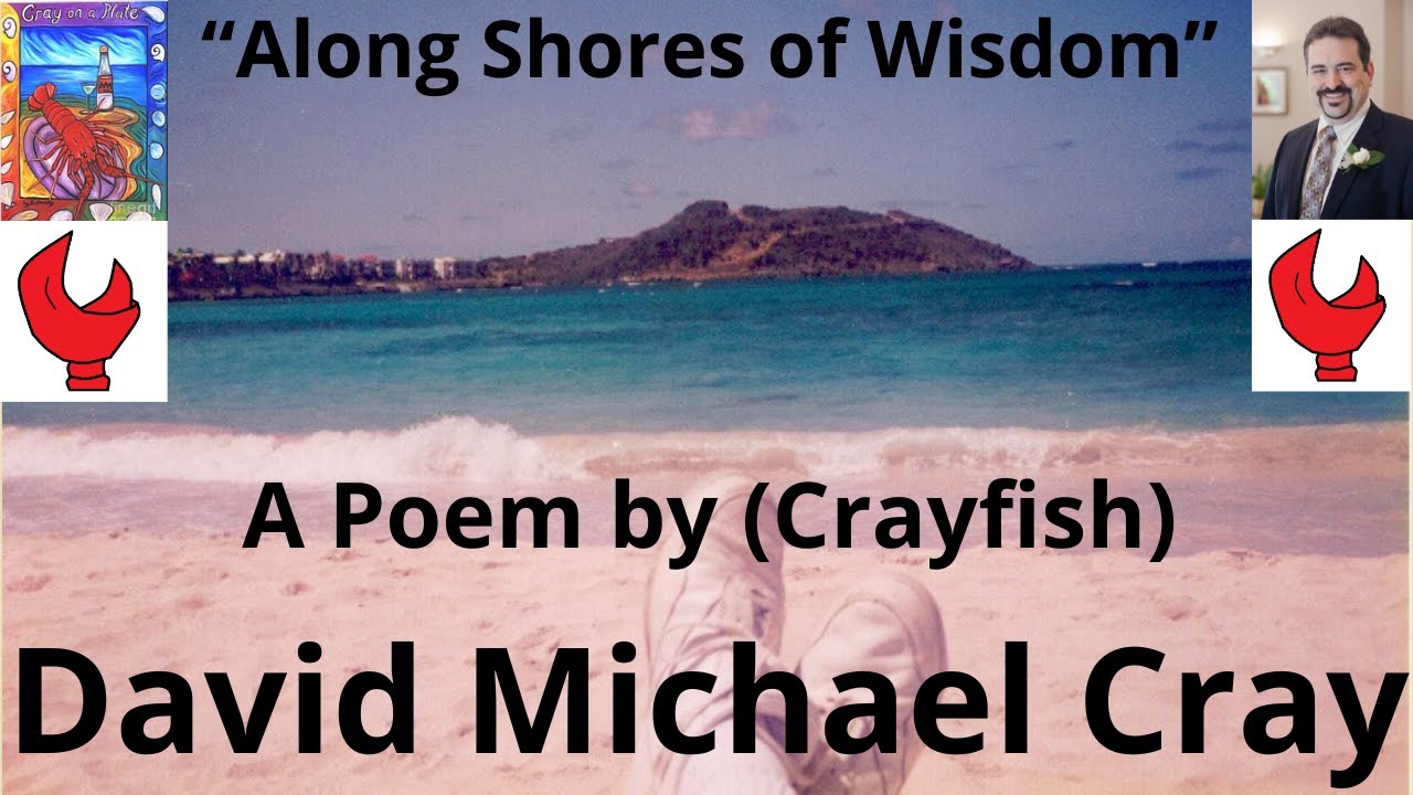 "Along Shores of Wisdom". A Poem by David Michael Cray (Crayfish) - YouTube