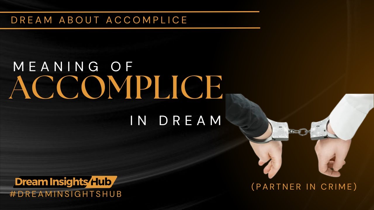 Meaning of Accomplice in Dream | Dream About Accomplice | Dream ...