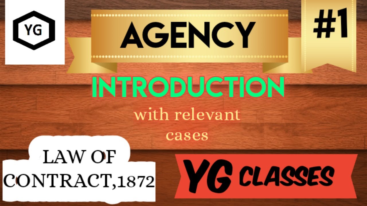 AGENCY|| LAW OF CONTRACT1872|| INTRODUCTION AND ELEMENTS OF AGENCY WITH ...