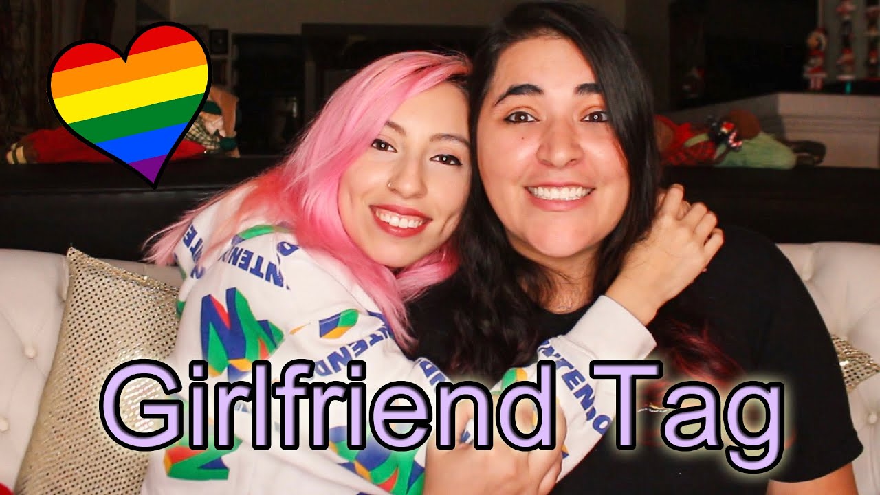 GIRLFRIEND TAG | LGBTQ - YouTube