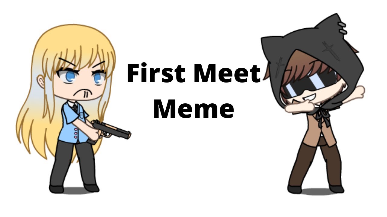 First Meet meme - YouTube
