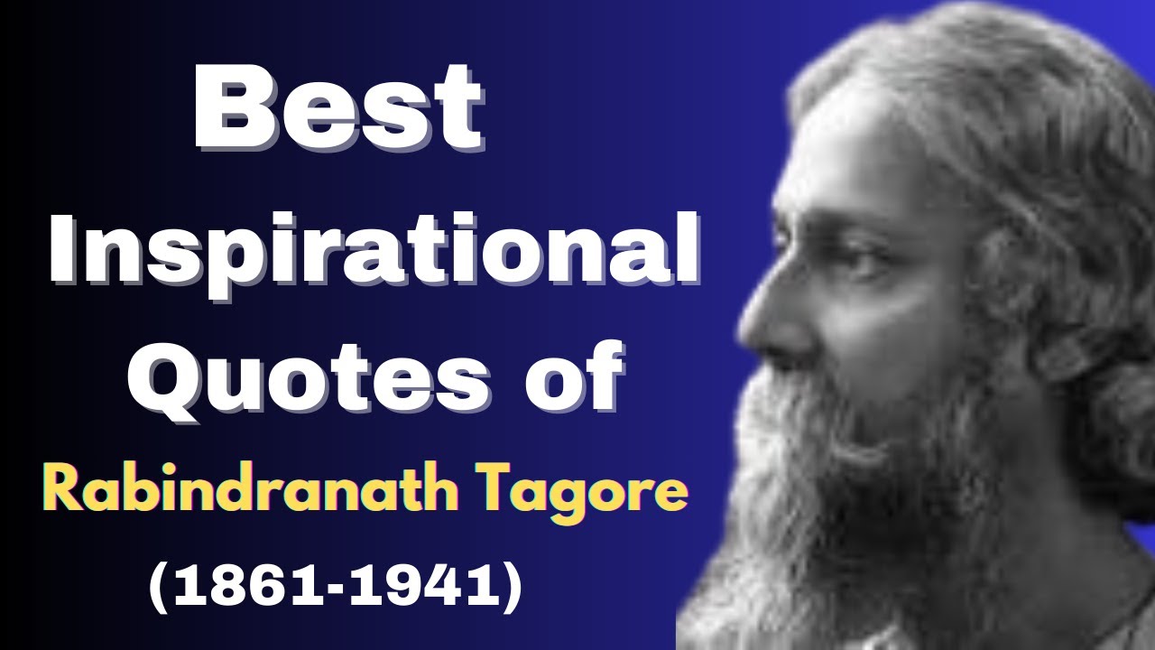 Inspirational Quotes of Rabindranath Tagore | Rabindranath Tagore ...