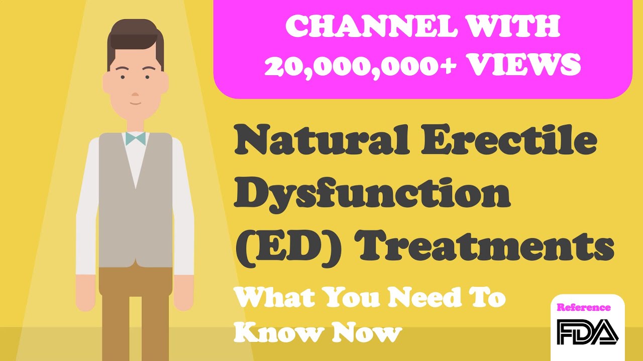 Natural Erectile Dysfunction Ed Treatments What You Need To Know