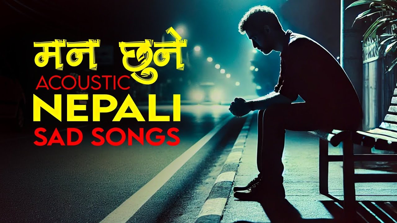 Man Chhune Acoustic Nepali Sad Songs || Painful emotional Song 2025 ...