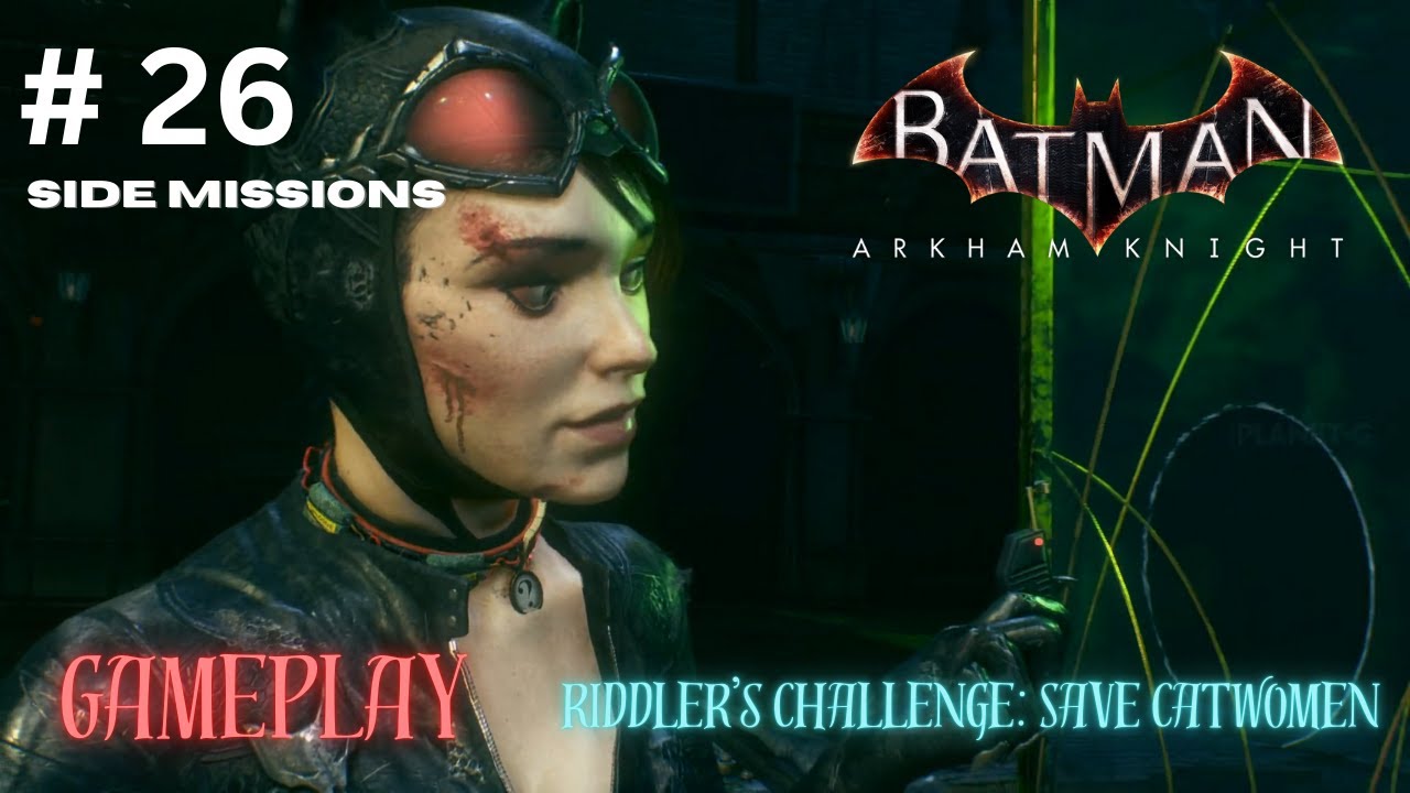 Save Cat women from Riddler |Batman: Arkham Knight Gameplay | Side ...