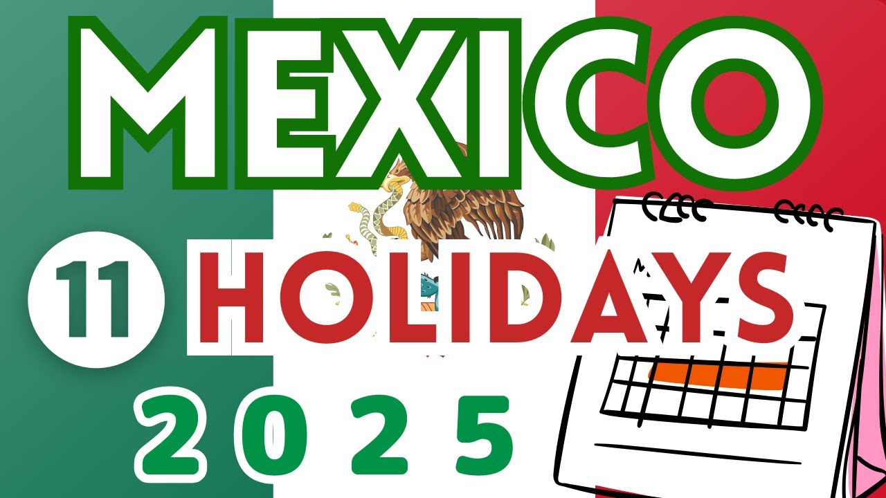 【Mexico】2025 Holiday Calendar: Discover 11 Happy Celebrations! - YouTube