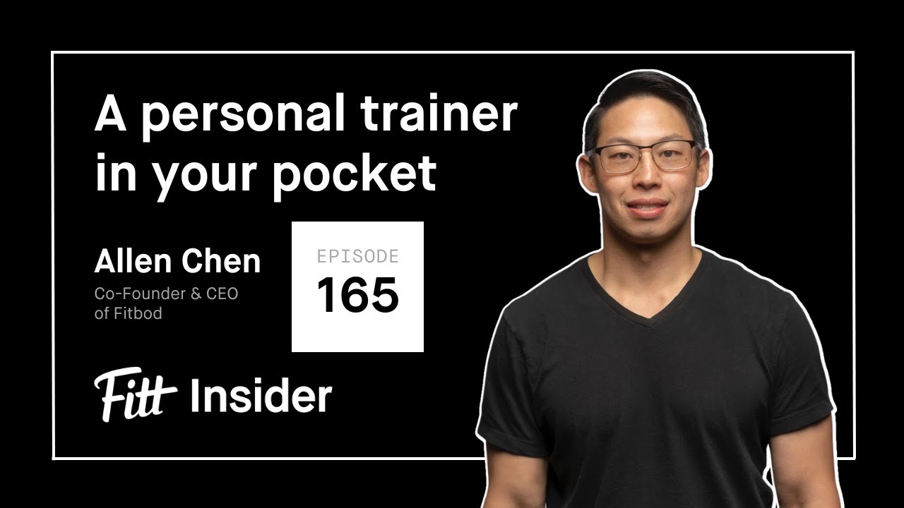 165. A Personal Trainer in Your Pocket with Allen Chen, Co-founder ...