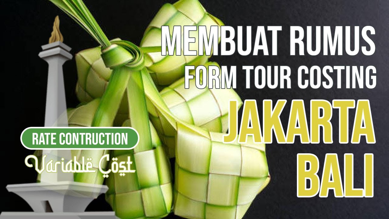 Tutorial 8 Membuat Rumus Excel Biaya Variabel Paket Wisata Overland ...