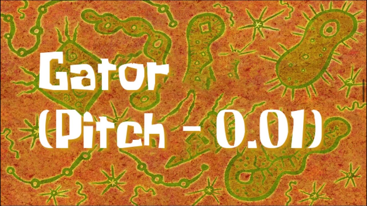 SpongeBob Music Gator (Pitch -0.01) - YouTube