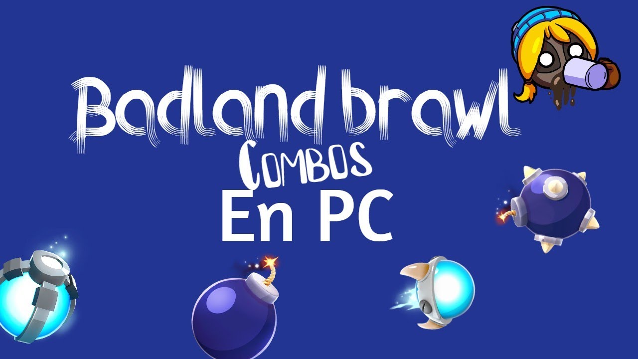Badland Brawl Combos en PC - YouTube