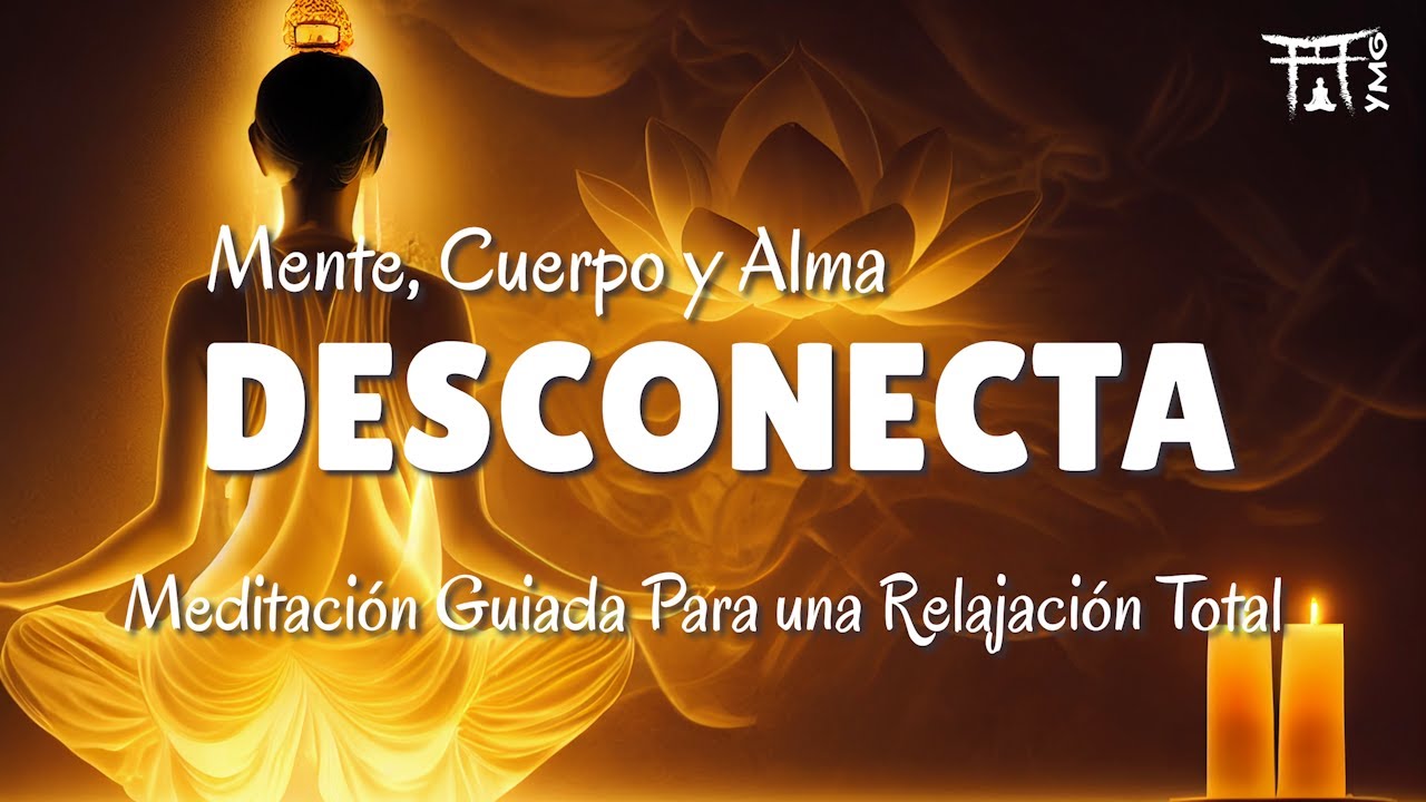 Meditación Guiada Para SOSEGAR Mente, Cuerpo & Alma | Sumérgete en tu ...