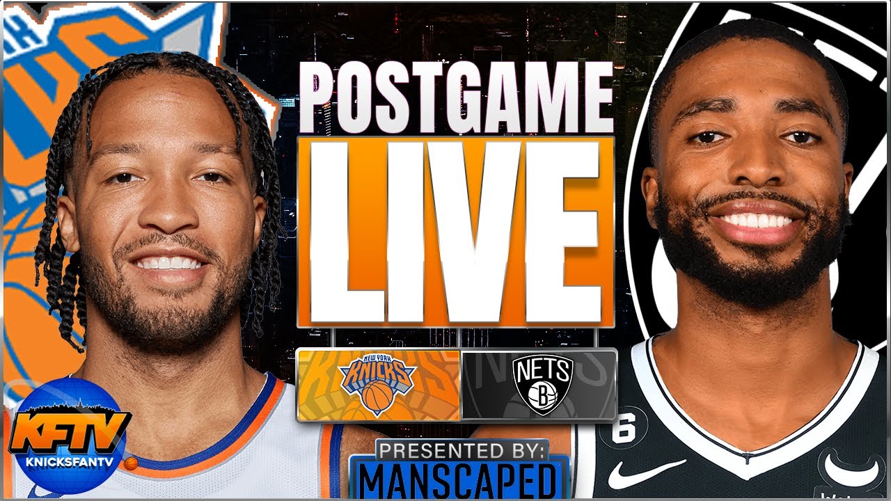 New York Knicks vs. Brooklyn Nets Post Game Show: Highlights, Analysis ...