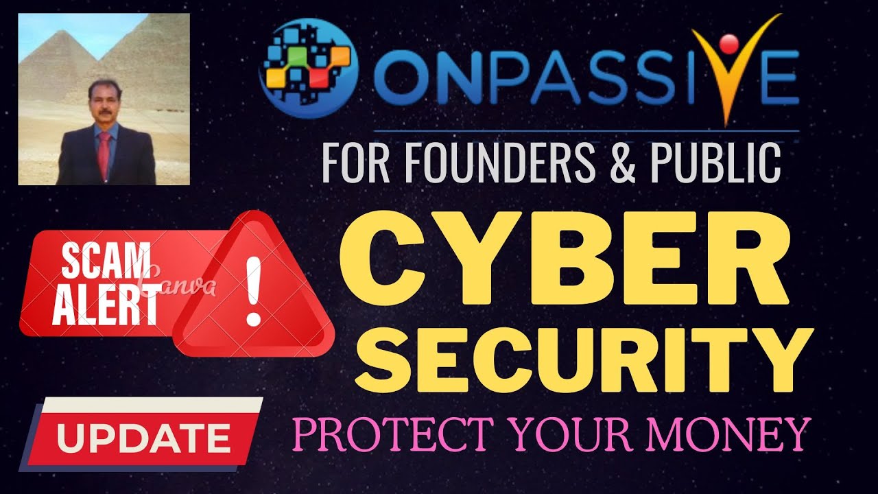 #ONPASSIVE |CYBER SECURITY: PROTECT YOUR MONEY |SCAM ALERT| TIPS FOR ...
