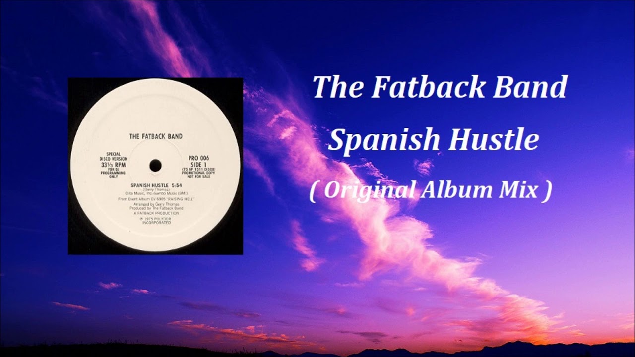 The Fatback Band - Spanish Hustle ( Original Album Mix ) - YouTube