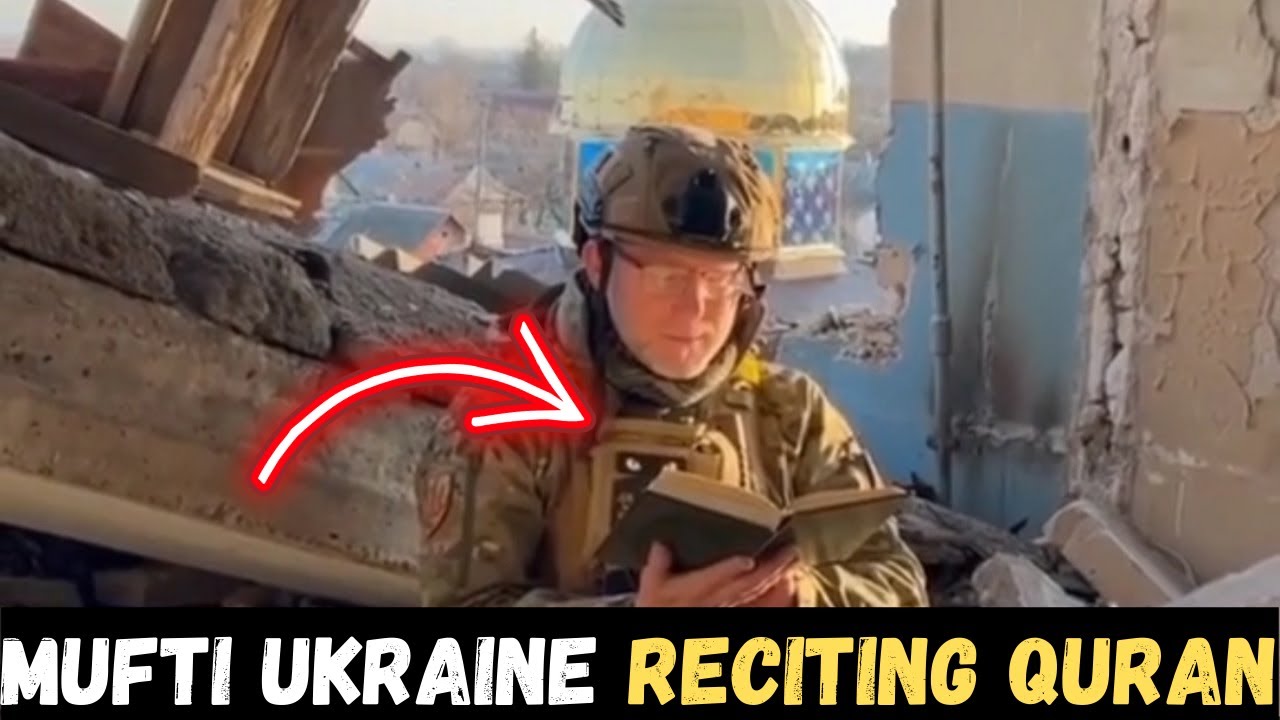 MUFTI OF UKRAINE RECITING QURAN IN THE DEBRIS ! - YouTube
