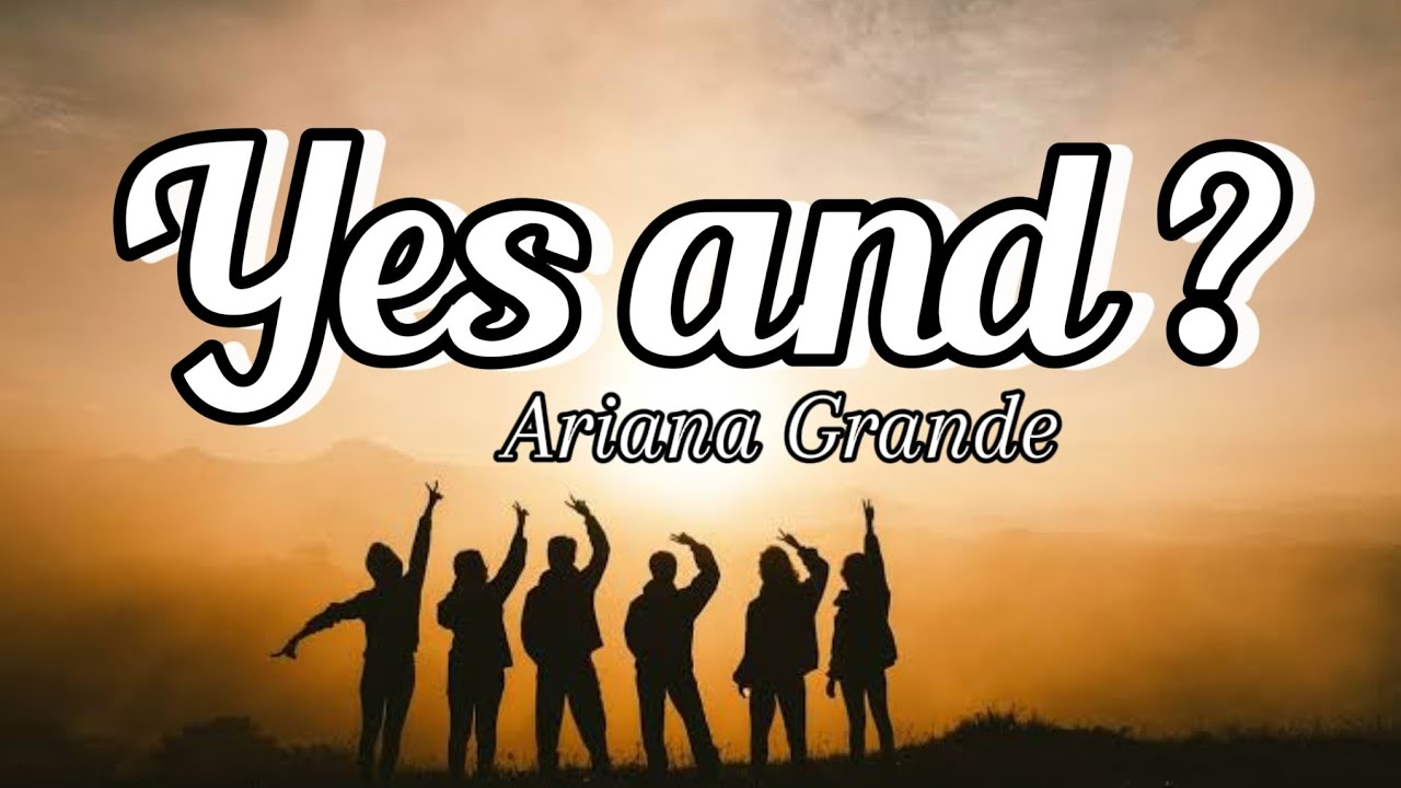 Ariana Grande - Yes, and? (Lyrics) - YouTube