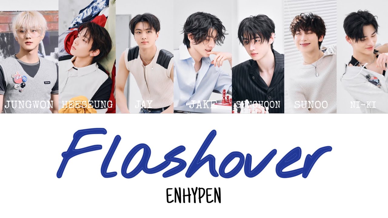 ENHYPEN (엔하이픈）-Flashover 和訳/かなるび/日本語訳/歌割り/パート分け/가사 - YouTube