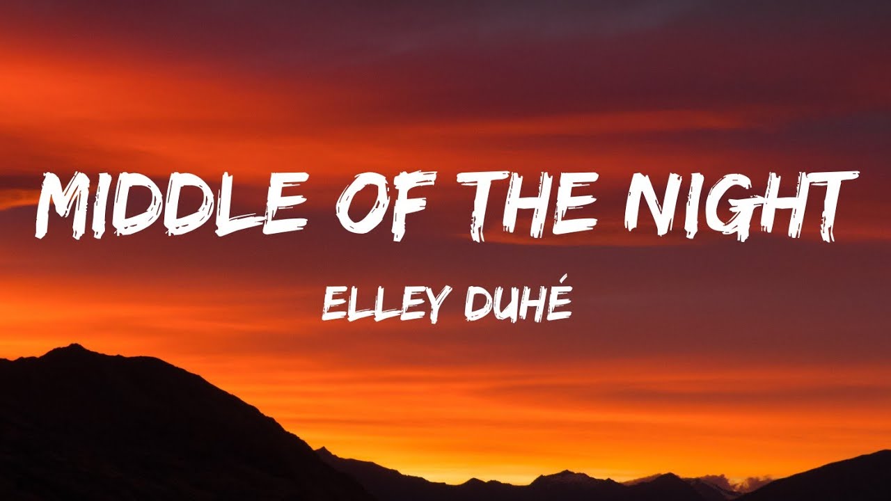 Elley Duhé - Middle of the Night (Lyrics) - YouTube